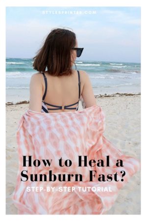 How To Heal a Sunburn Fast? 10 Proven Sunburn Remedies